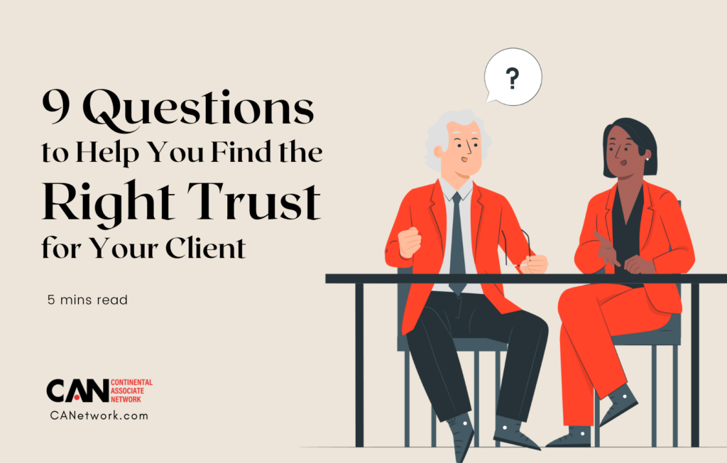 Questions to Help You Find out What Type of Trust is Right for Your Client!